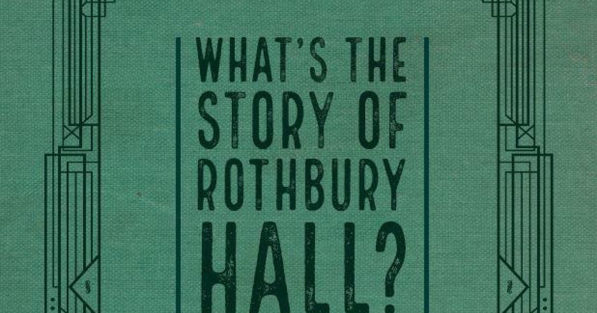 What's the Story of Rothbury Hall | EEA